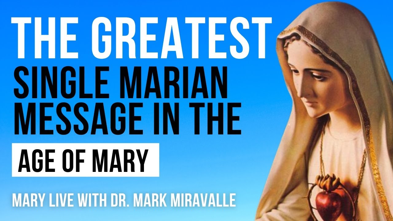 Mary Live with Dr. Mark Miravalle - The Greatest Single Marian Message ...