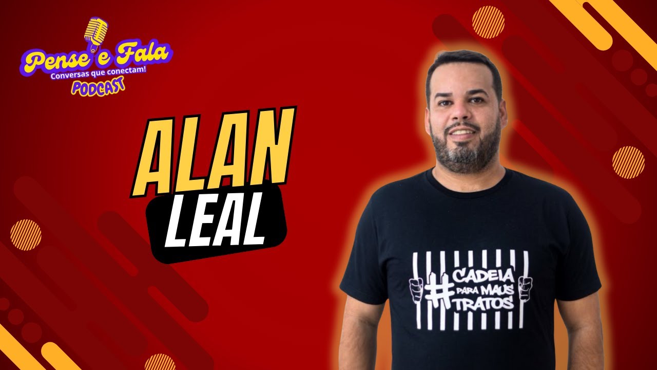ALAN LEAL - PENSE E FALA #06 - YouTube