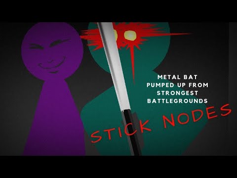 The Strongest Battleground | Metal Bat PUMPED UP Sticknodes - ShowCase ...
