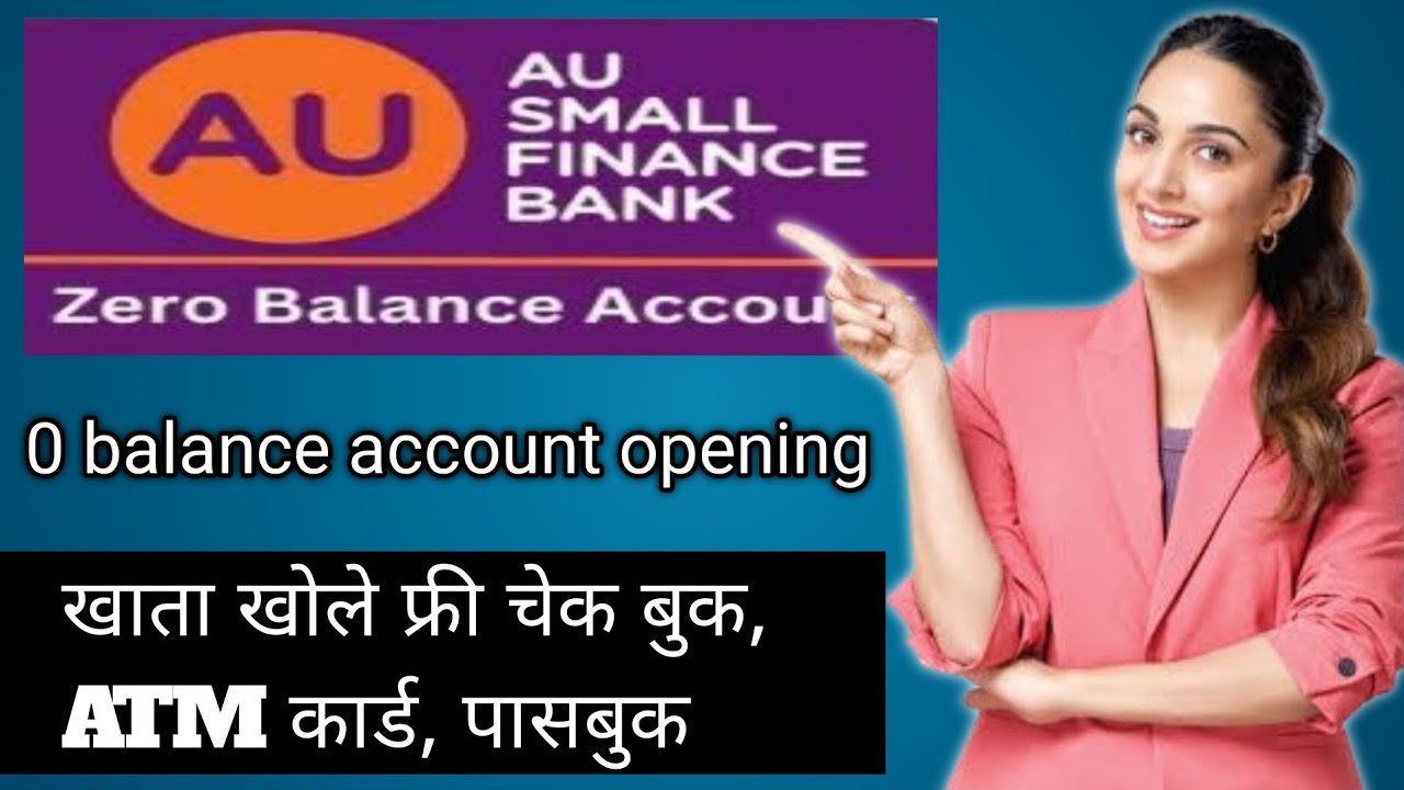 AU Bank Zero Balance Account Opening | AU Small Finance Bank Account ...