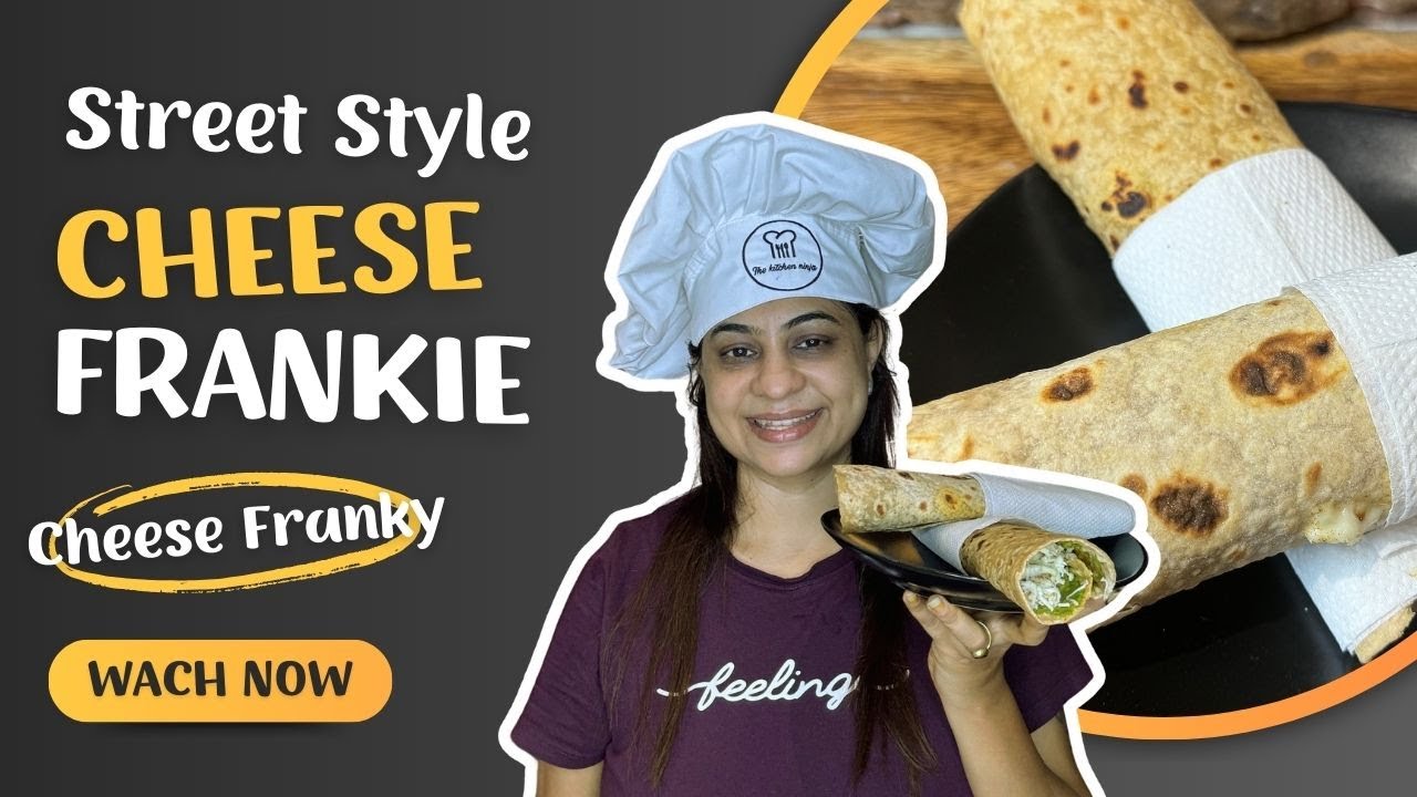 Street Style Cheese Frankie | Quick & Easy Recipe | The kitchen ninja ...