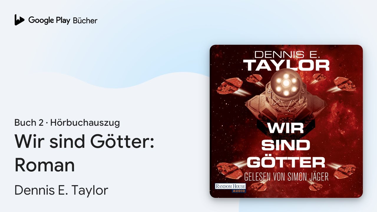 „Wir sind Götter: Roman, Buch 2“ von Dennis E. Taylor · Hörbuchauszug ...