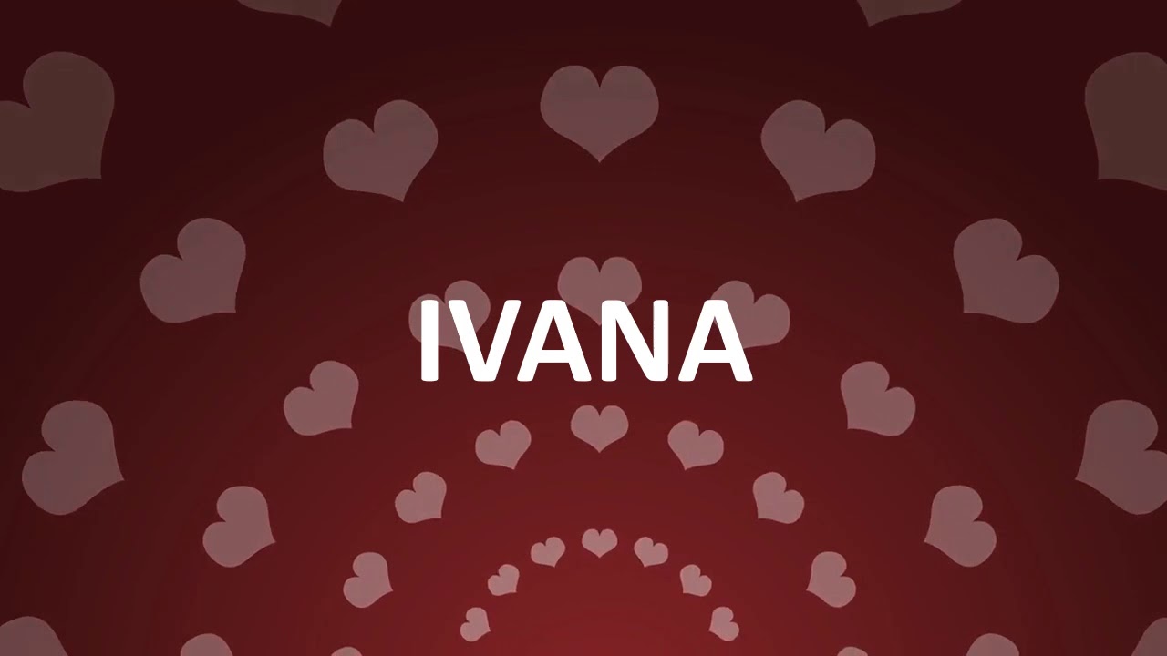 HAPPY BIRTHDAY IVANA - YouTube