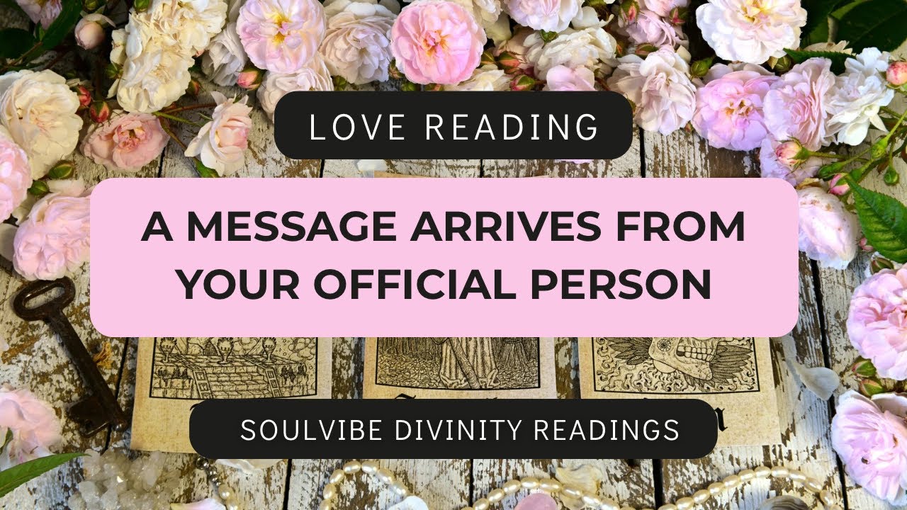 A MESSAGE ARRIVES FROM YOUR OFFICIAL PERSON 💗 - YouTube