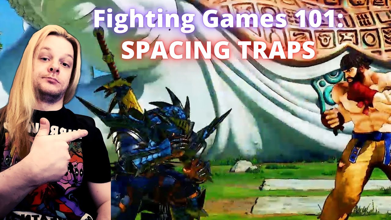 Fighting Games 101: Spacing Traps - YouTube