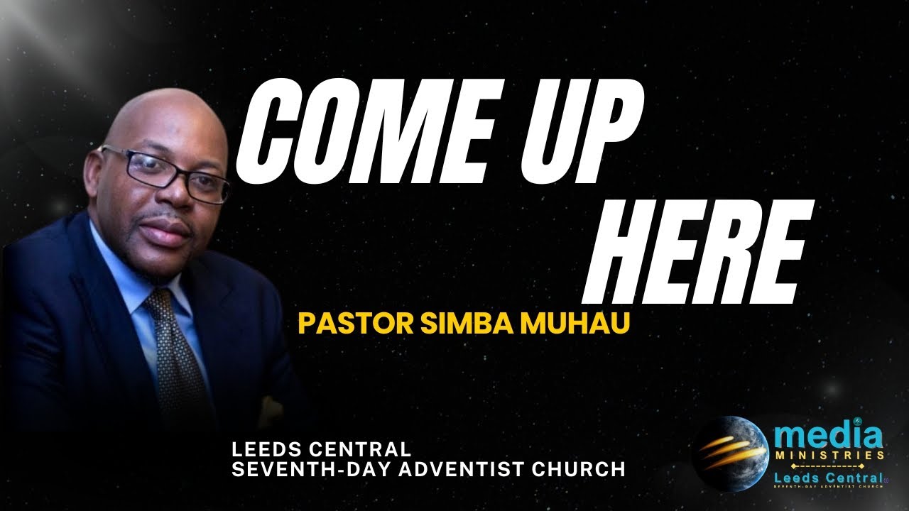 "Come Up Here" By Pastor Simba Muhau - YouTube