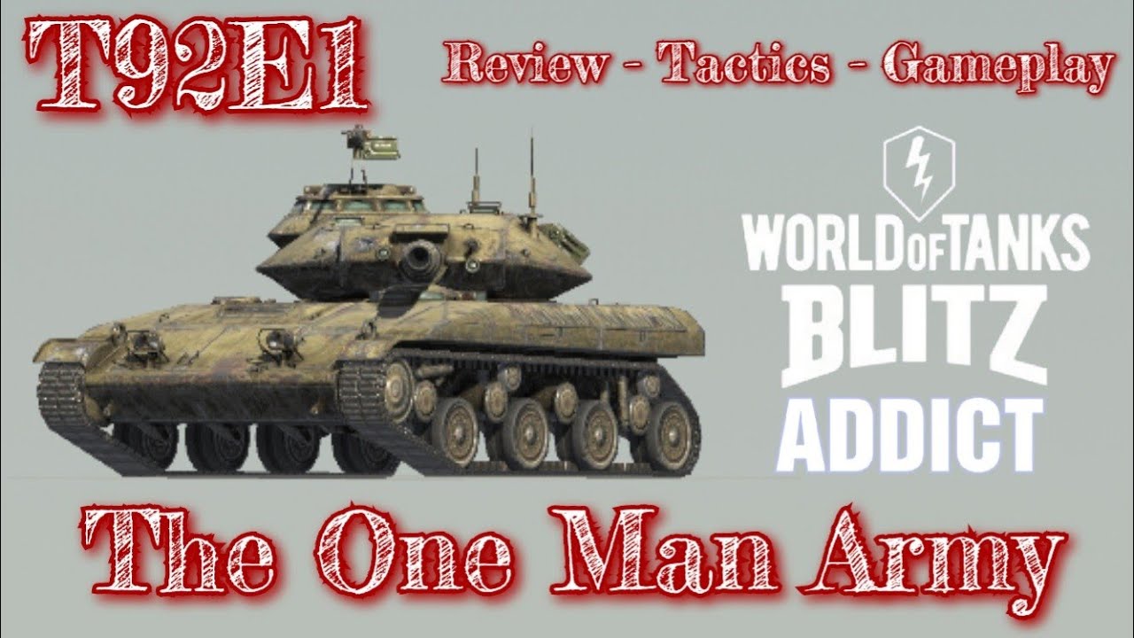 WoT Blitz || T92E1 - Review, Tactics and Gameplay - YouTube