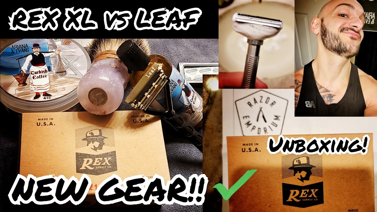 LONG VIDEO UNBOXING AND SHAVE : REX XL / LEAFSHAVE LEAF COMPARISON ...