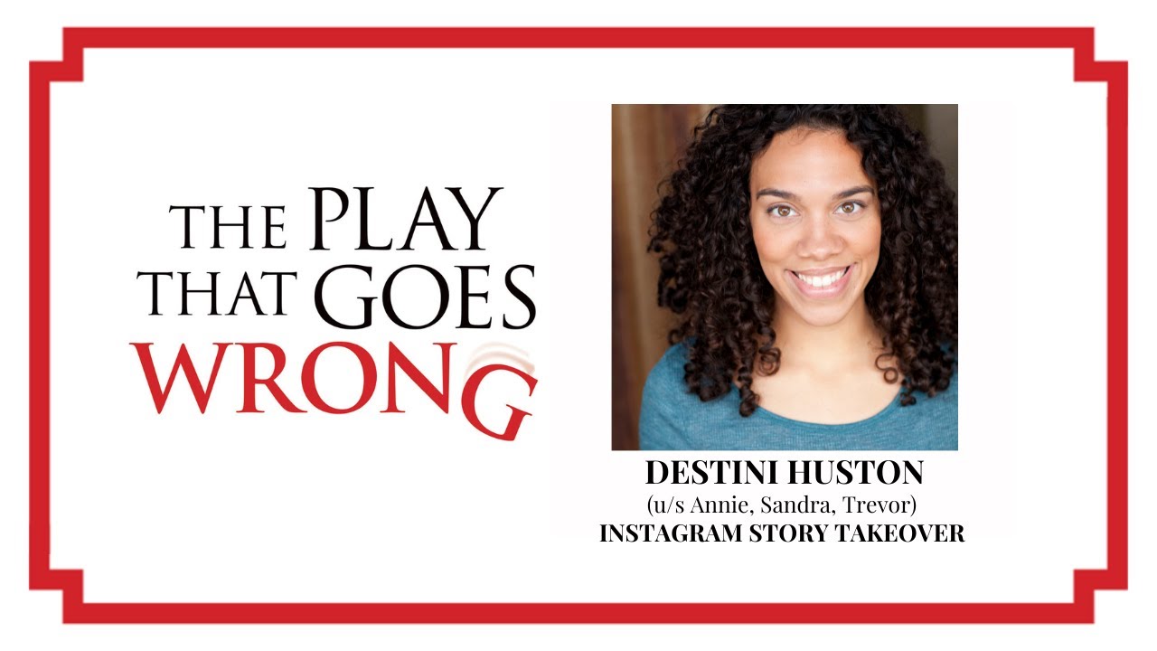 The Play That Goes Wrong | Destini Huston - YouTube