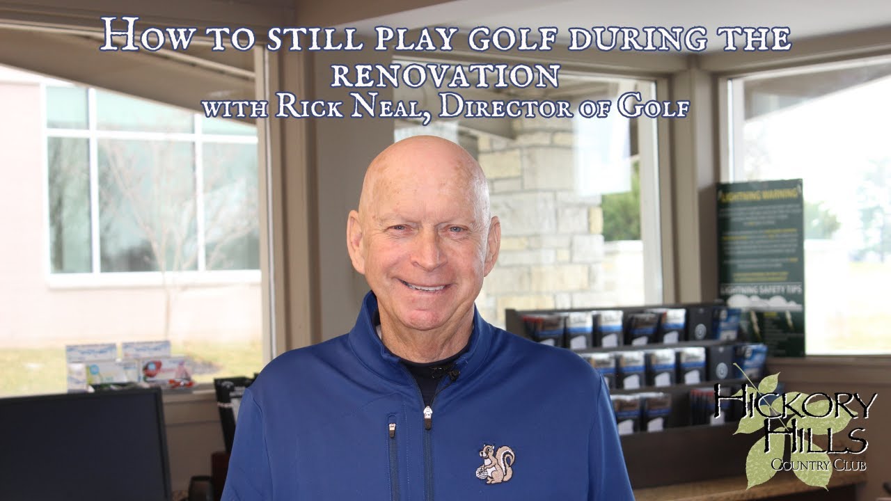 How to still play golf during the renovation with Rick Neal, Director ...