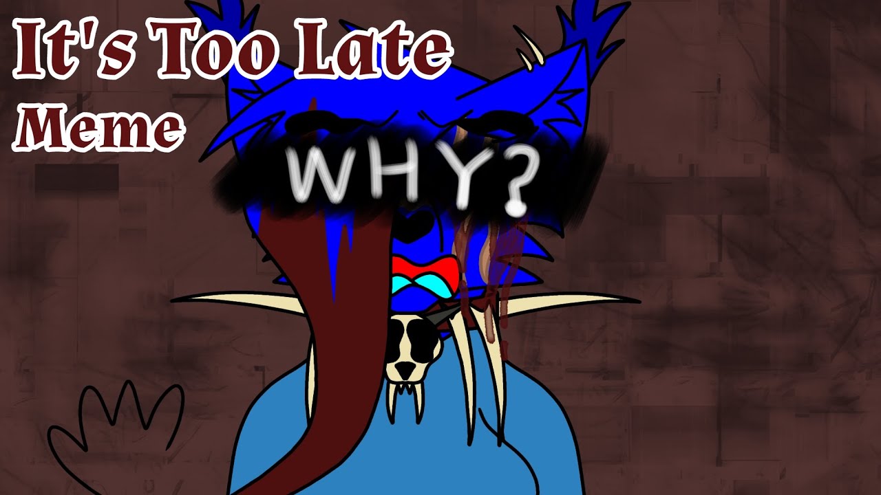[Fursona] It's Too Late | Meme(VENT) | Loop - YouTube