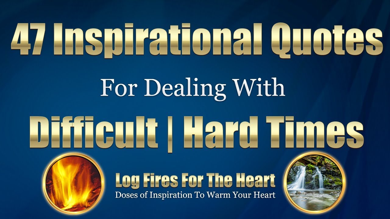47 Inspirational Uplifting Quotes For Difficult | Hard Times - YouTube