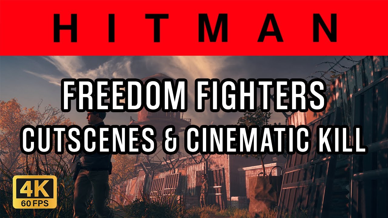 Hitman - Colorado - Freedom Fighters - 4K Cutscenes & Kill - YouTube