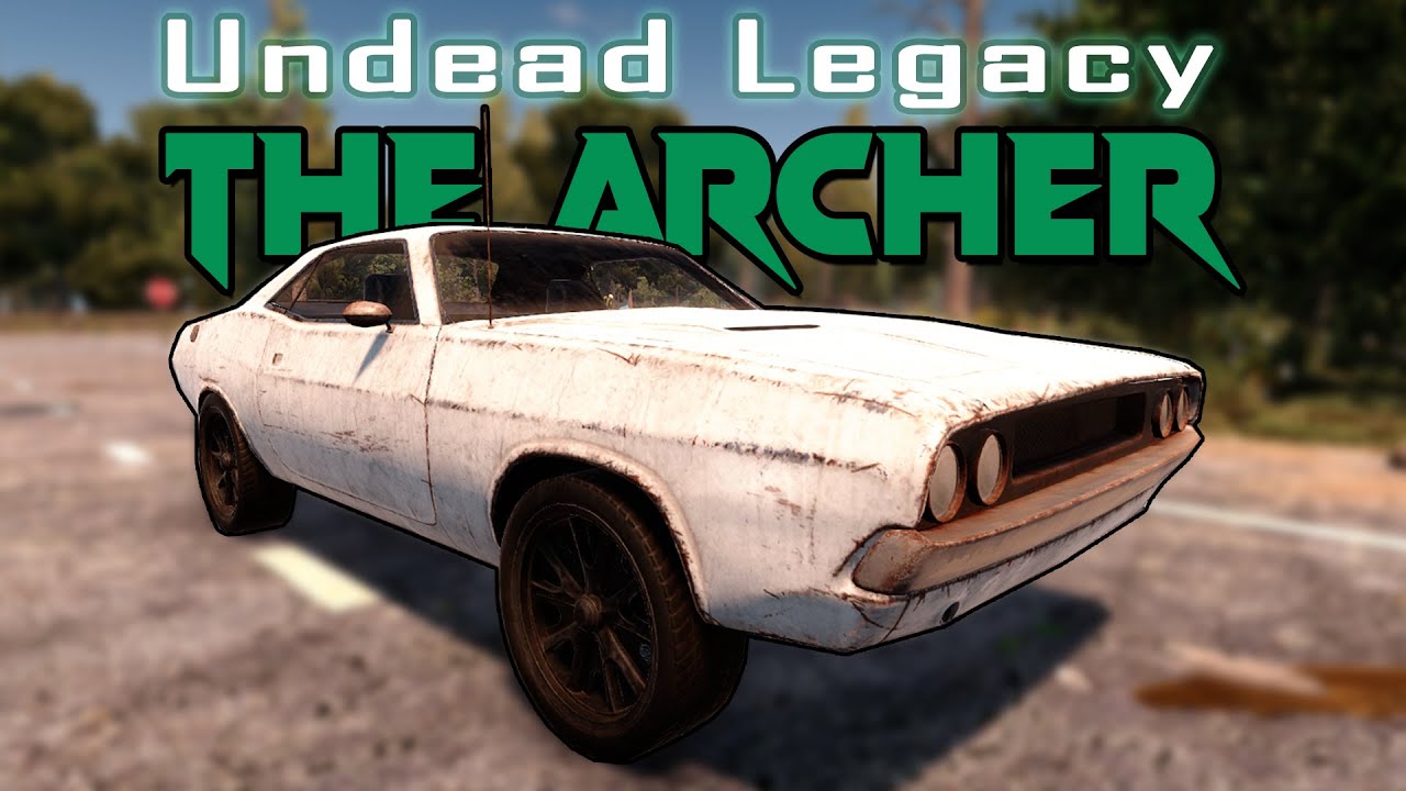 Car Go Vroom - Undead Legacy: The Archer | 29 | 7 days to die | Alpha ...