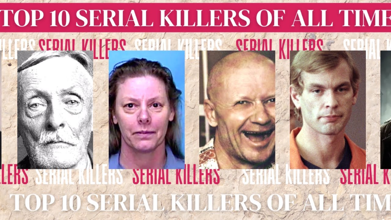 TOP 10 MOST TERRIFYING SERIAL KILLERS PART 1 - YouTube