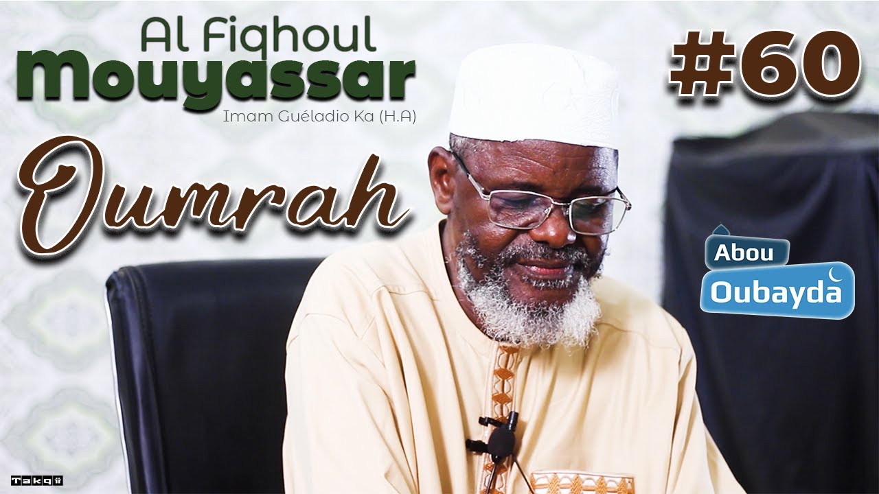 Oumrah - Le Livre du Pèlerinage || Imam Ousmane Guéladio Ka (H.A) || Al ...