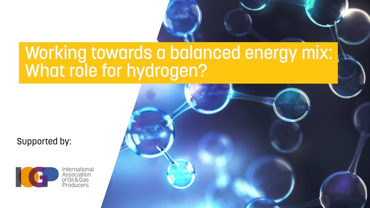 Working towards a balanced energy mix: What role for hydrogen? - YouTube