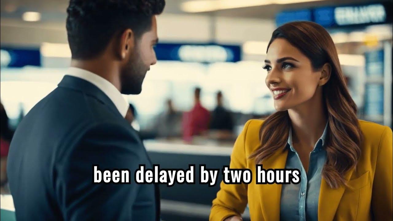 Resolving a Flight Delay: A Conversation at the Airport Counter - YouTube Resolving a Flight Delay: A Conversation at the Airport Counter - YouTube