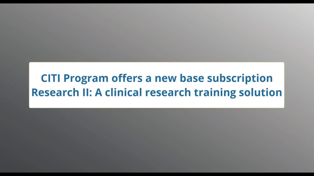CITI Program s Expanded Training Solution For Clinical Research YouTube citi-program-s-expanded-training-solution-for-clinical-research-youtube