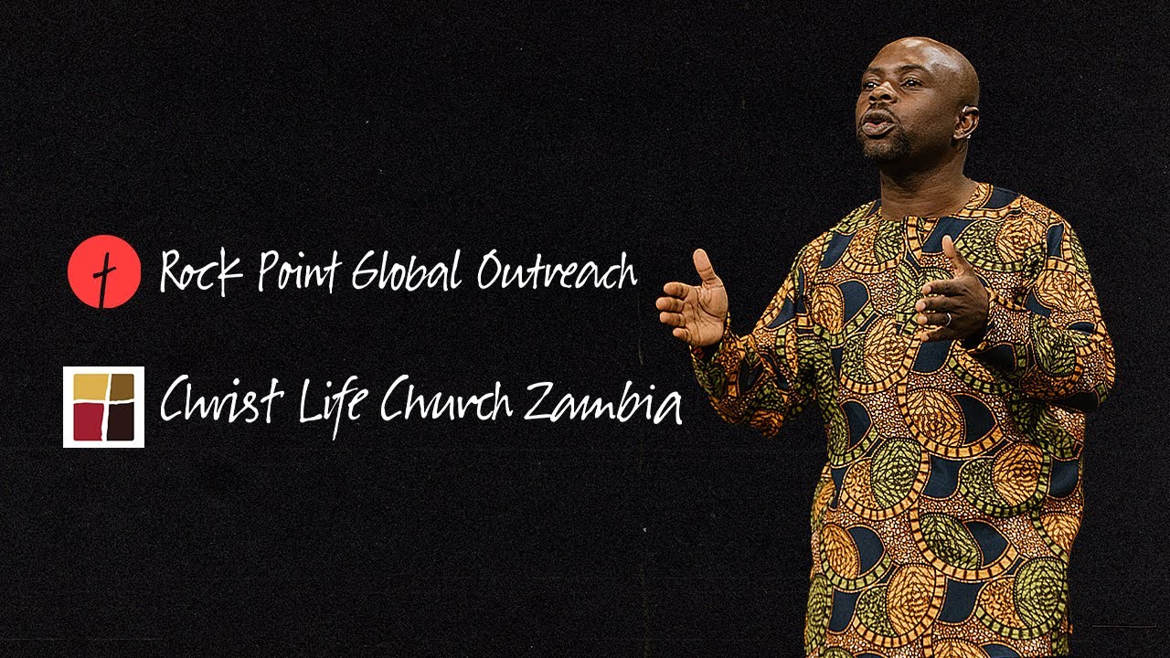 Christ Life Church Zambia - Pastor Mulenga Chella - Full Service - YouTube