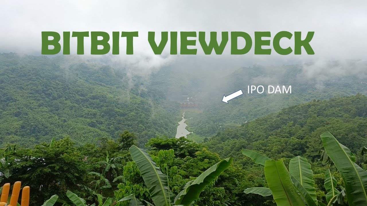 Bitbit Viewdeck | Overlooking Ipo Dam in Norzagaray, Bulacan - YouTube