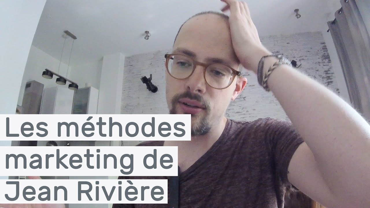 Les méthodes marketing de Jean Rivière - Marketing Naturel - YouTube