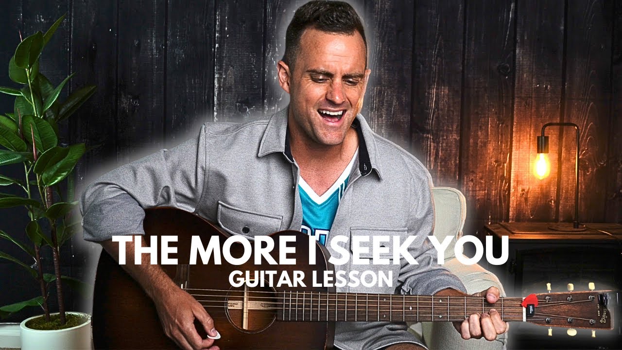 The More I Seek You || Kari Jobe || Gateway Worship - Acoustic Guitar ...