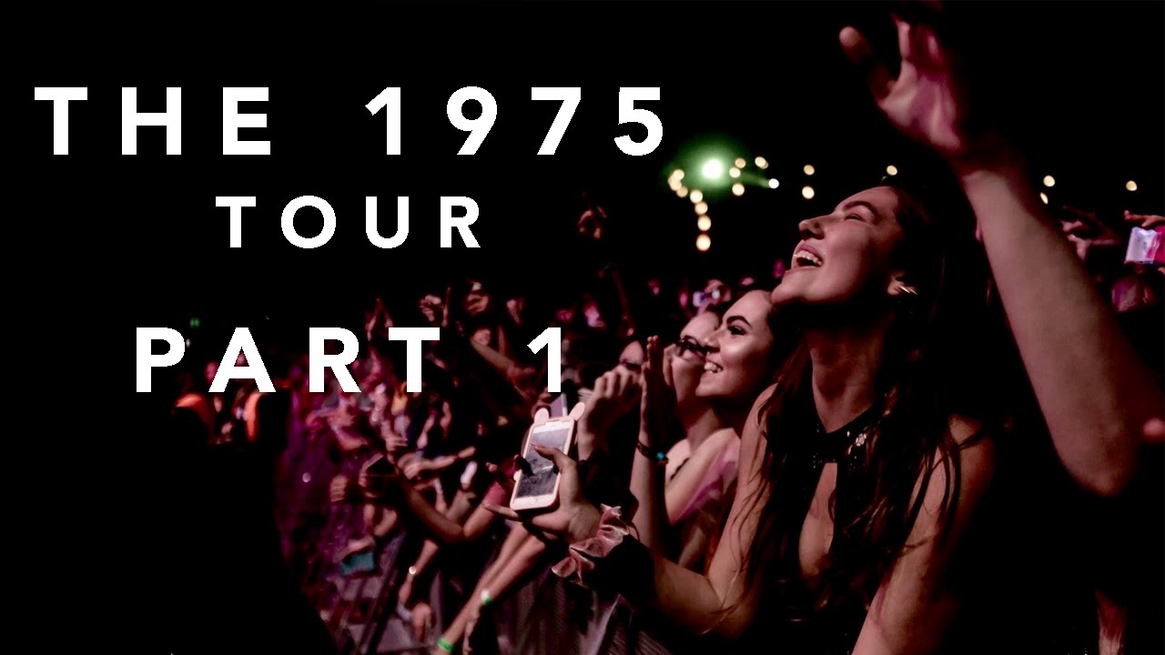 THE 1975 TOUR (JULY) - PART ONE - YouTube