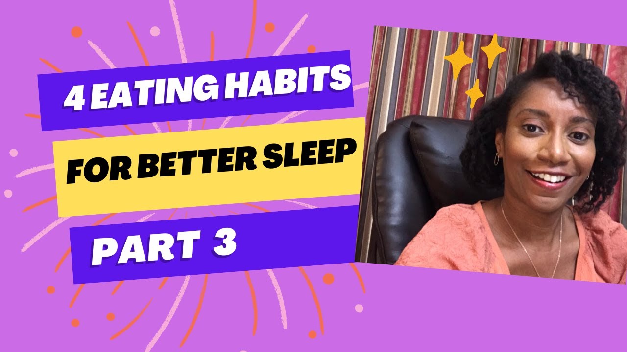 4 Eating Habits for Greater Sleep Health - PART 3 - YouTube
