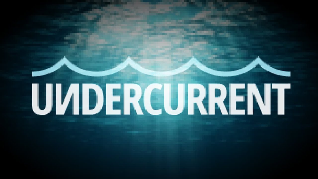 Undercurrent - YouTube