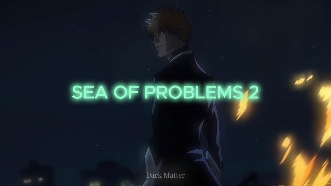 Bleach TYBW - sea of problems 2 (AMV/anime edit) - YouTube