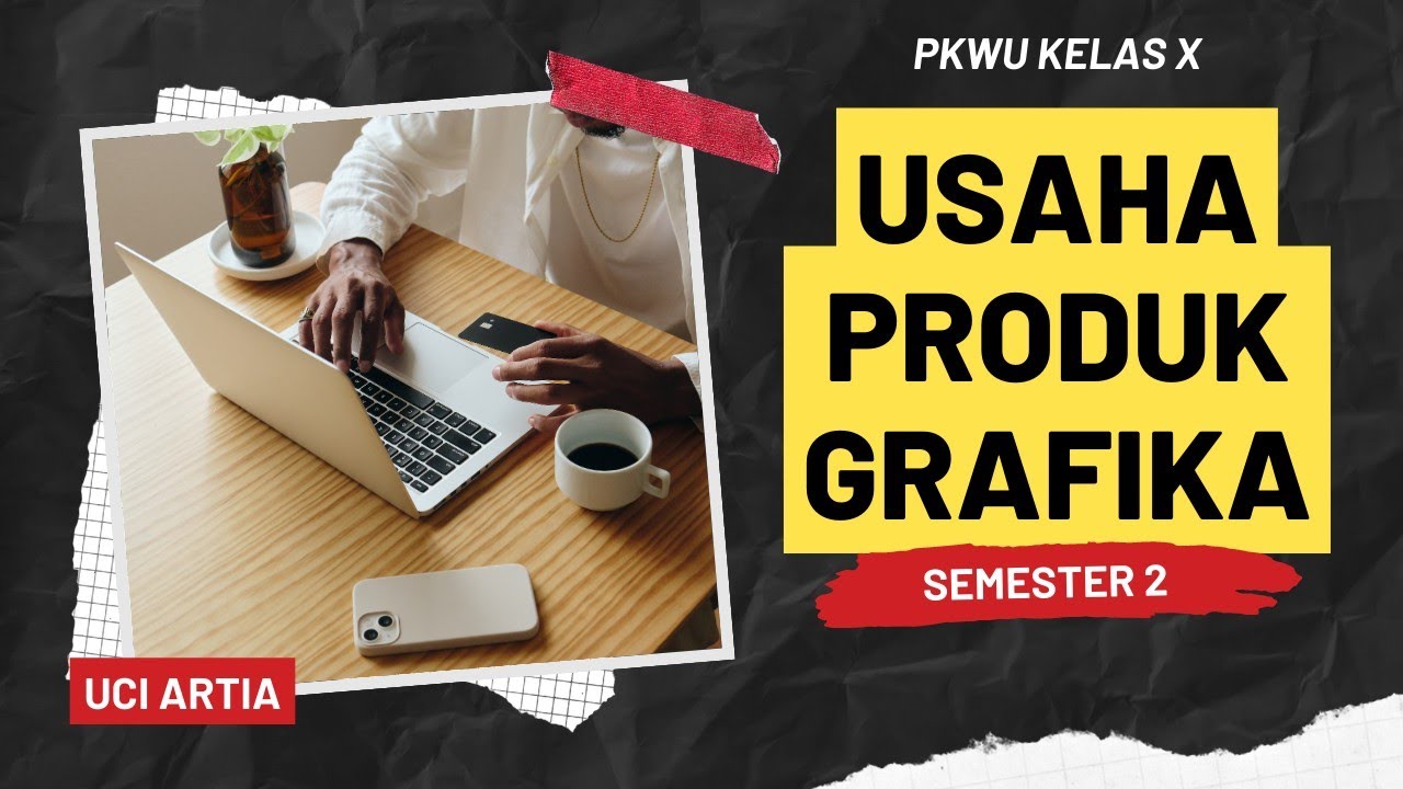 USAHA PRODUK GRAFIKA , PKWU KELAS X SEMESTER 2 - YouTube