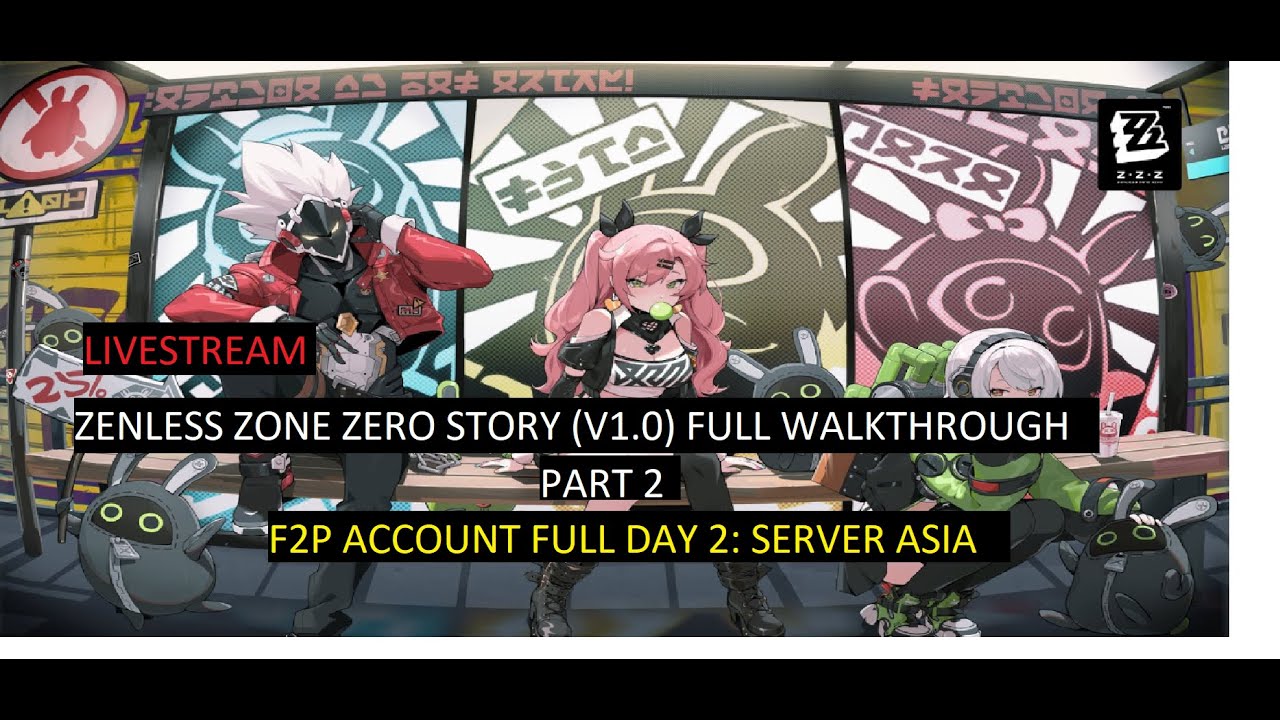 [🔴LiveStream] Zenless Zone Zero (Story Part 2) (V1.0): F2P Account Full ...