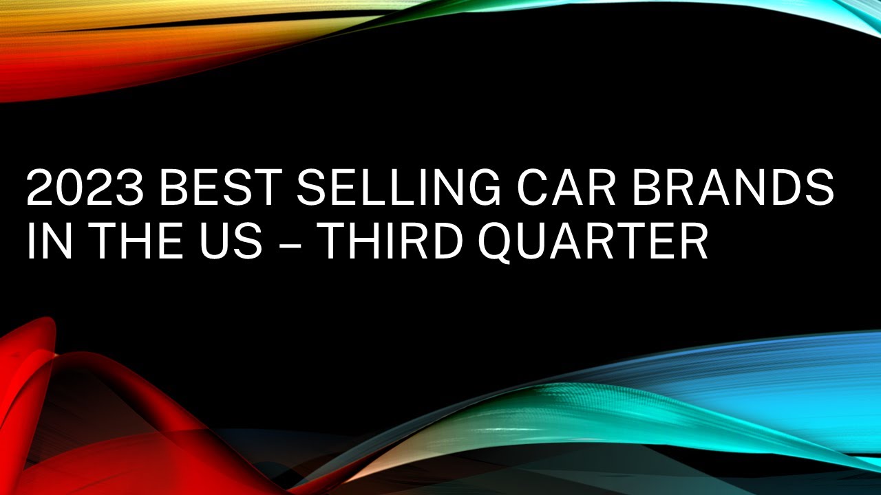 2023 Best Selling Car Brands In The US Third Quarter Q3 YouTube 2023-best-selling-car-brands-in-the-us-third-quarter-q3-youtube