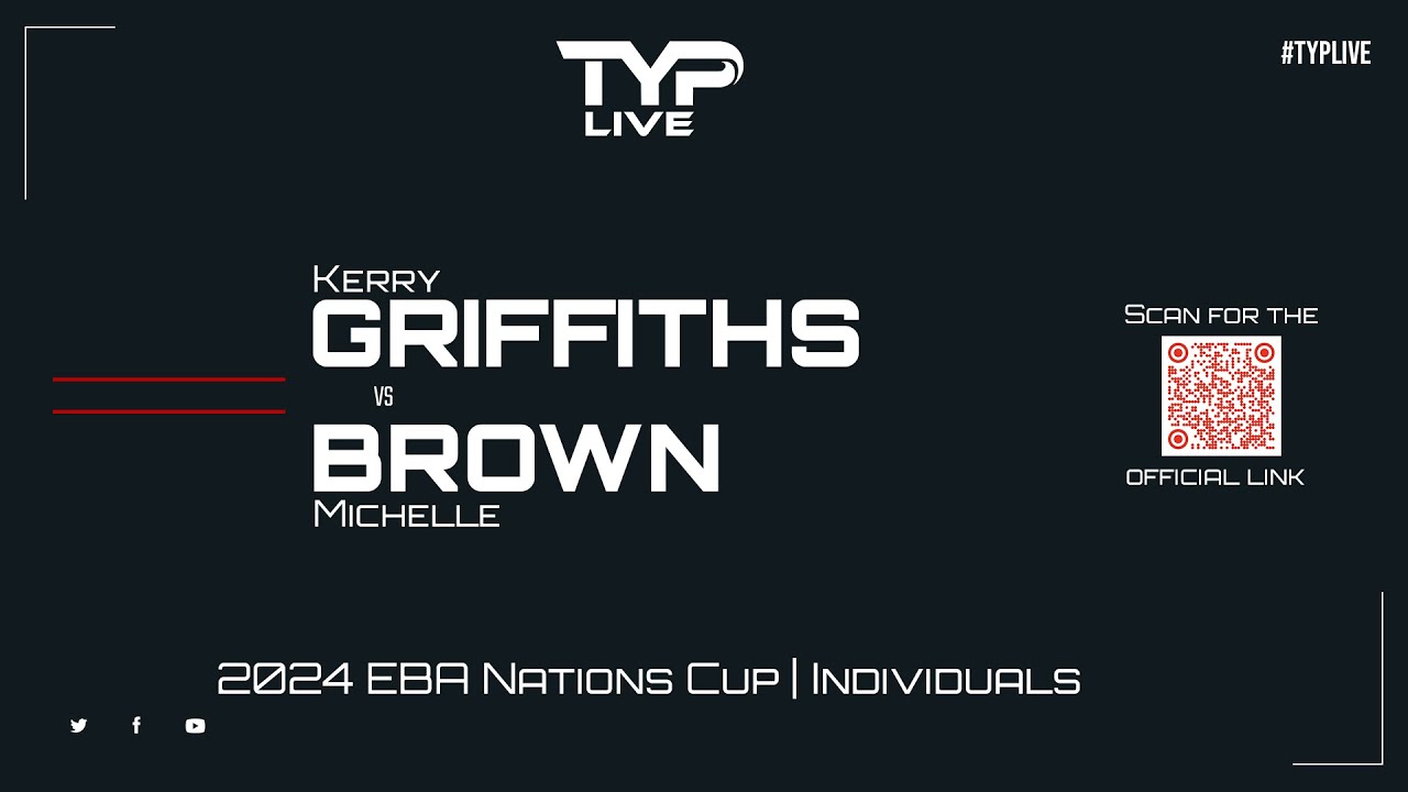 Kerry Griffiths v Michelle Brown | Individuals | 2024 EBA Nations Cup ...