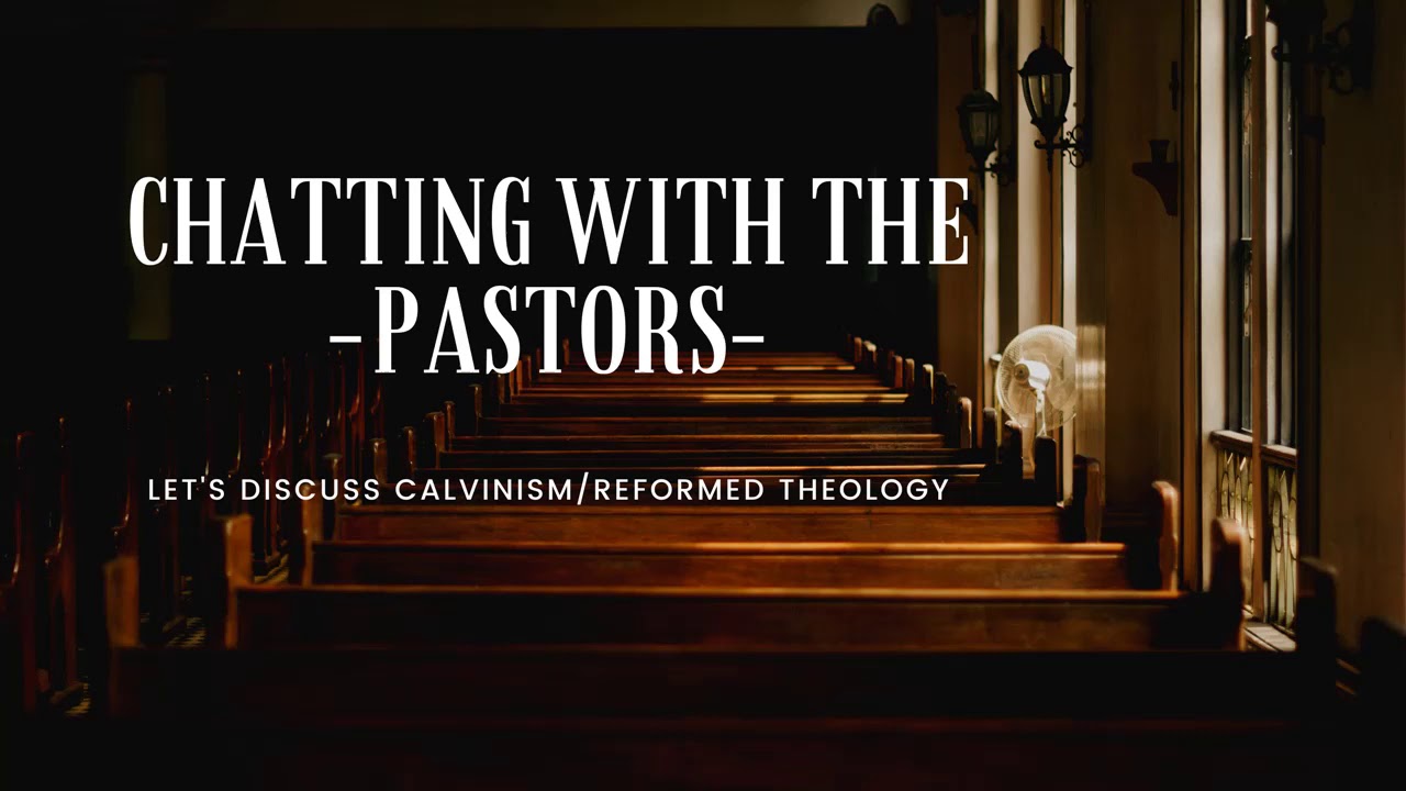 Asking the Pastors- What about Calvinism? - YouTube