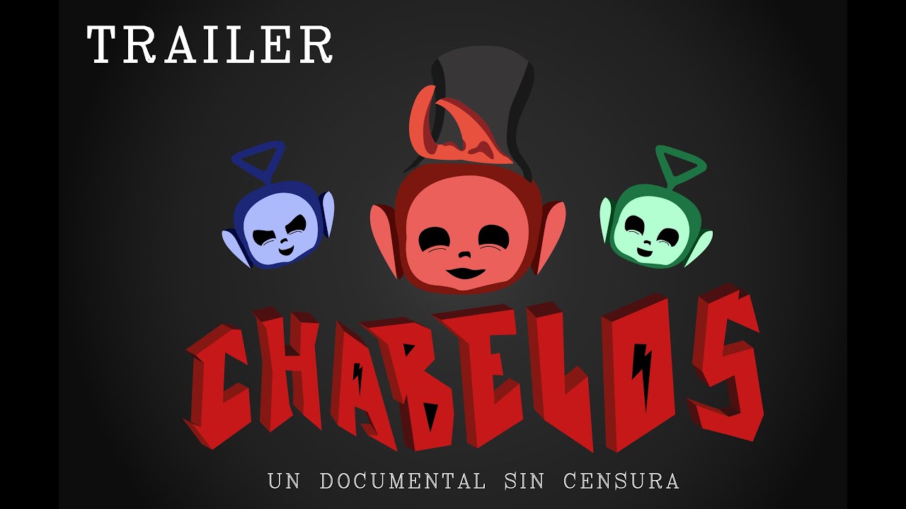 CHABELOS (TRAILER) - UN DOCUMENTAL SIN CENSURA (AVANCE) - YouTube