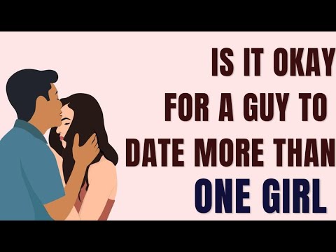 Is it okay for a guy to date more than one girl at the time - YouTube