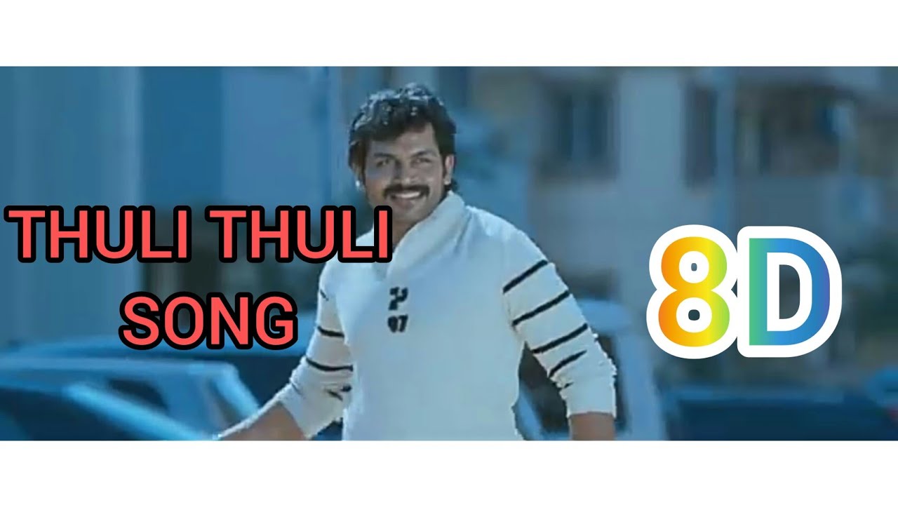 Thuli Thuli Song 8D| Paiya| Tamil| Karthi| - YouTube