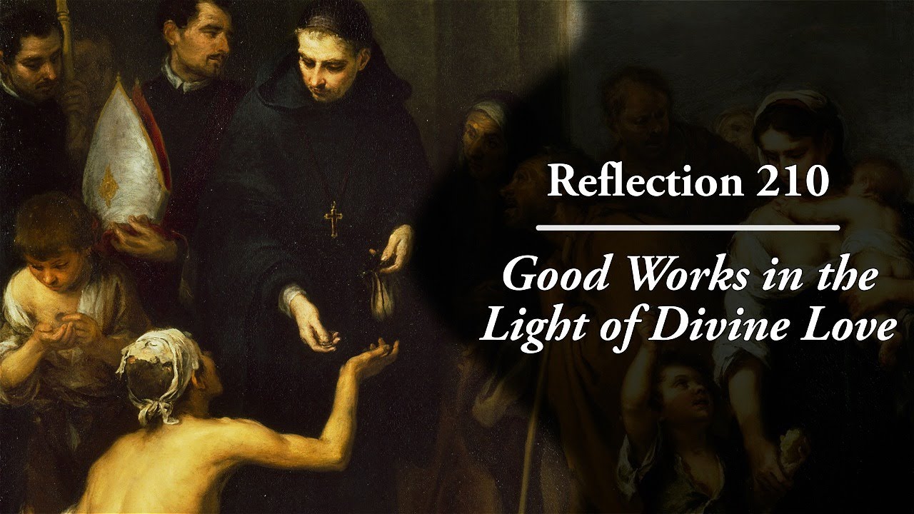 Reflection 210: Good Works in the Light of Divine Love - YouTube