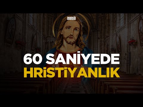 60 SANİYEDE HRİSTİYANLIK