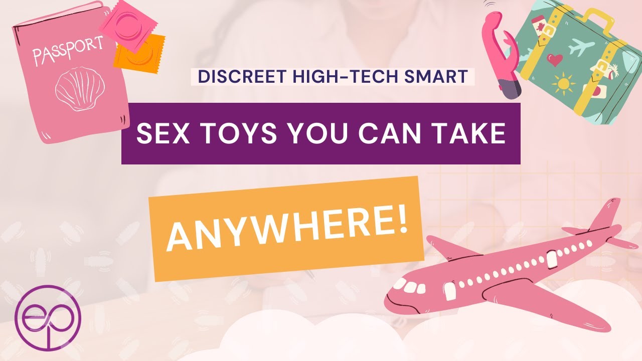 Discreet High-Tech Smart Sex Toys You Can Take Anywhere! - YouTube