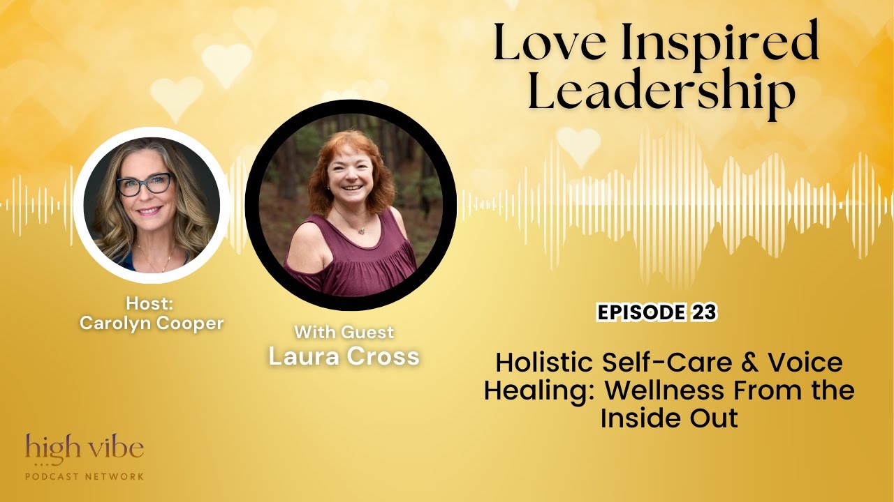 Episode 23: Holistic Self-Care & Voice Healing: Wellness From the ...