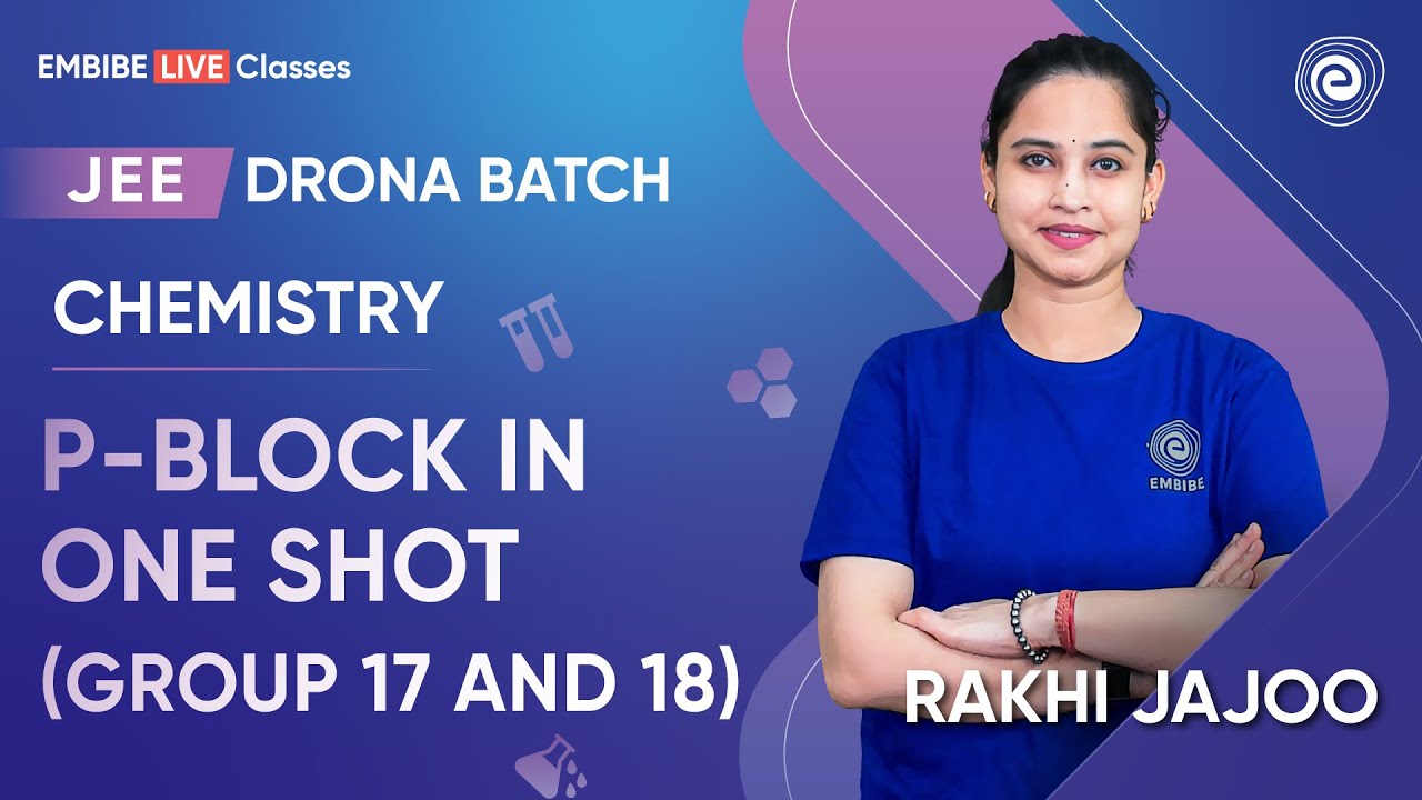 P-Block in One Shot (Group 17 and 18) | Chemistry | Drona Batch for JEE ...