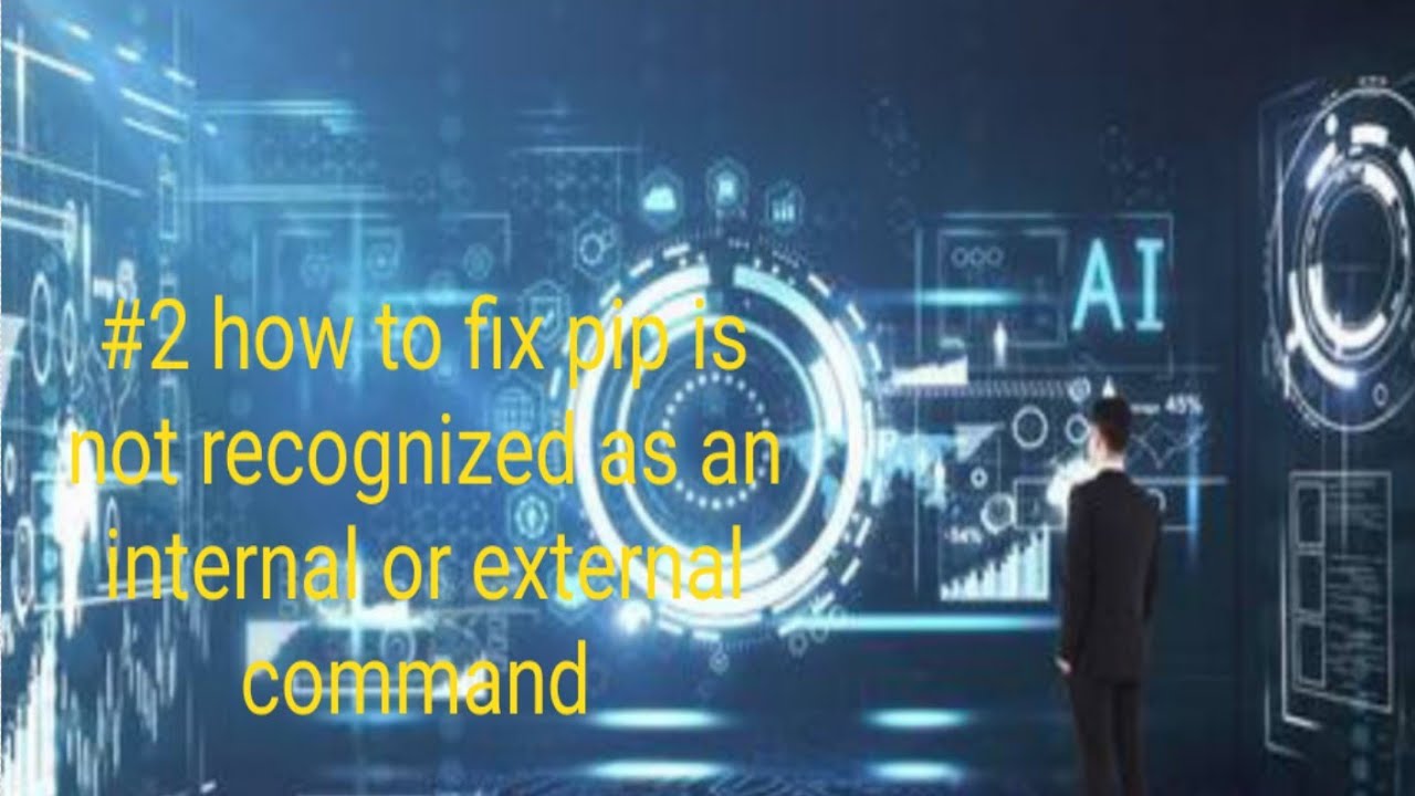 2 How To Fix Pip Is Not Recognized As An Internal Or External Command Youtube