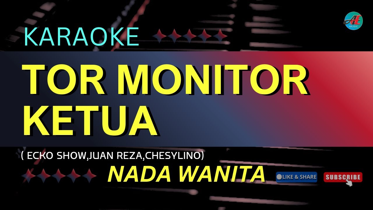 KARAOKE TOR MONITOR KETUA ( ECKO SHOW,JUAN REZA,CHESYLINO ) NADA WANITA ...