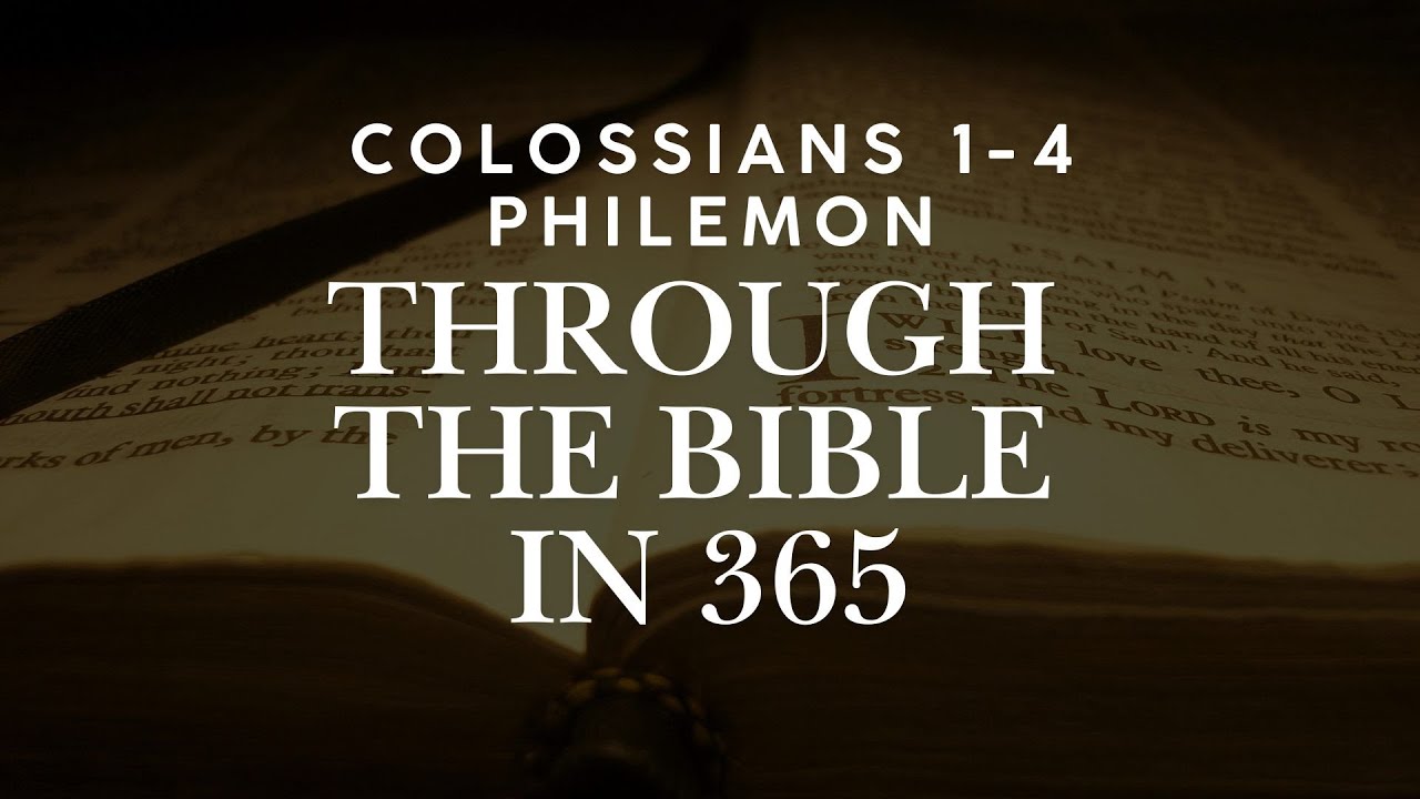 12/15 - Colossians & Philemon - Through the Bible in 365 - YouTube