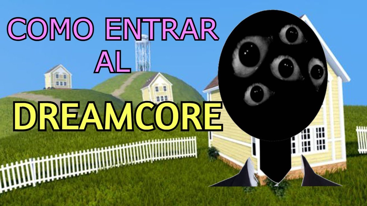 COMO ENTRAR AL DREAMCORE - YouTube