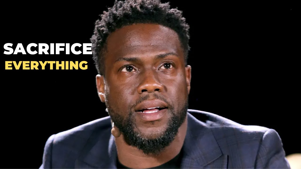 SACRIFICE EVERYTHING - Motivational Speech (Kevin Hart Motivation ...