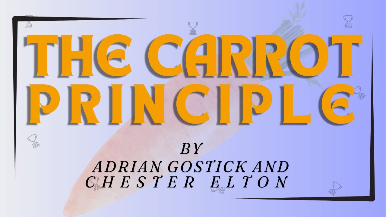 The Carrot Principle" by Adrian Gostick and Chester Elton - YouTube